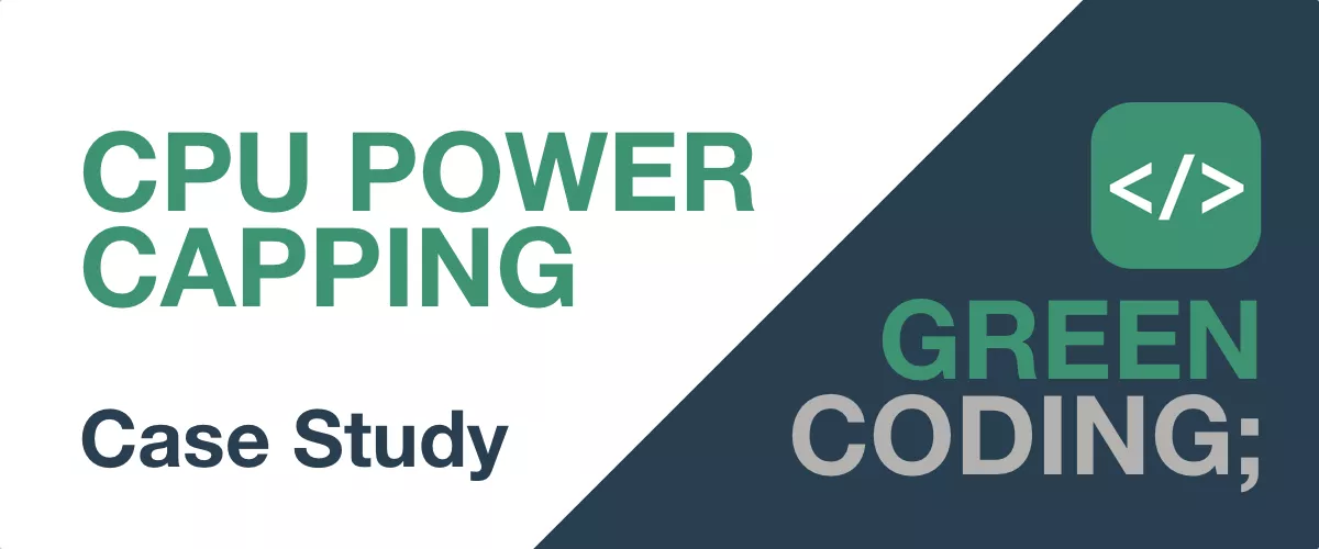 CPU Power Capping - Processor energy configuration series - Part 3 | green-coding.io