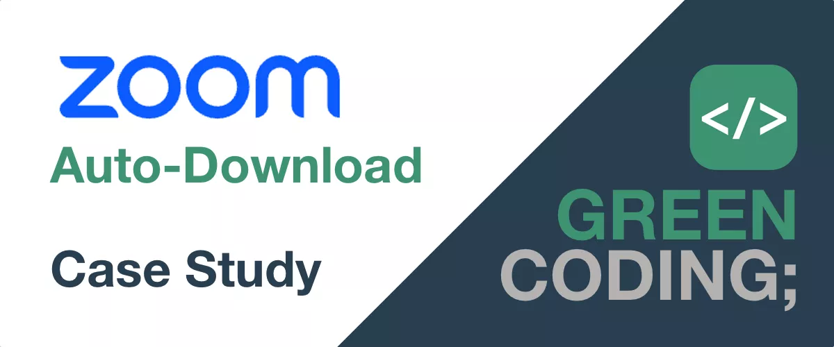 CO2 savings at scale - The Zoom Auto-Download case | green-coding.io